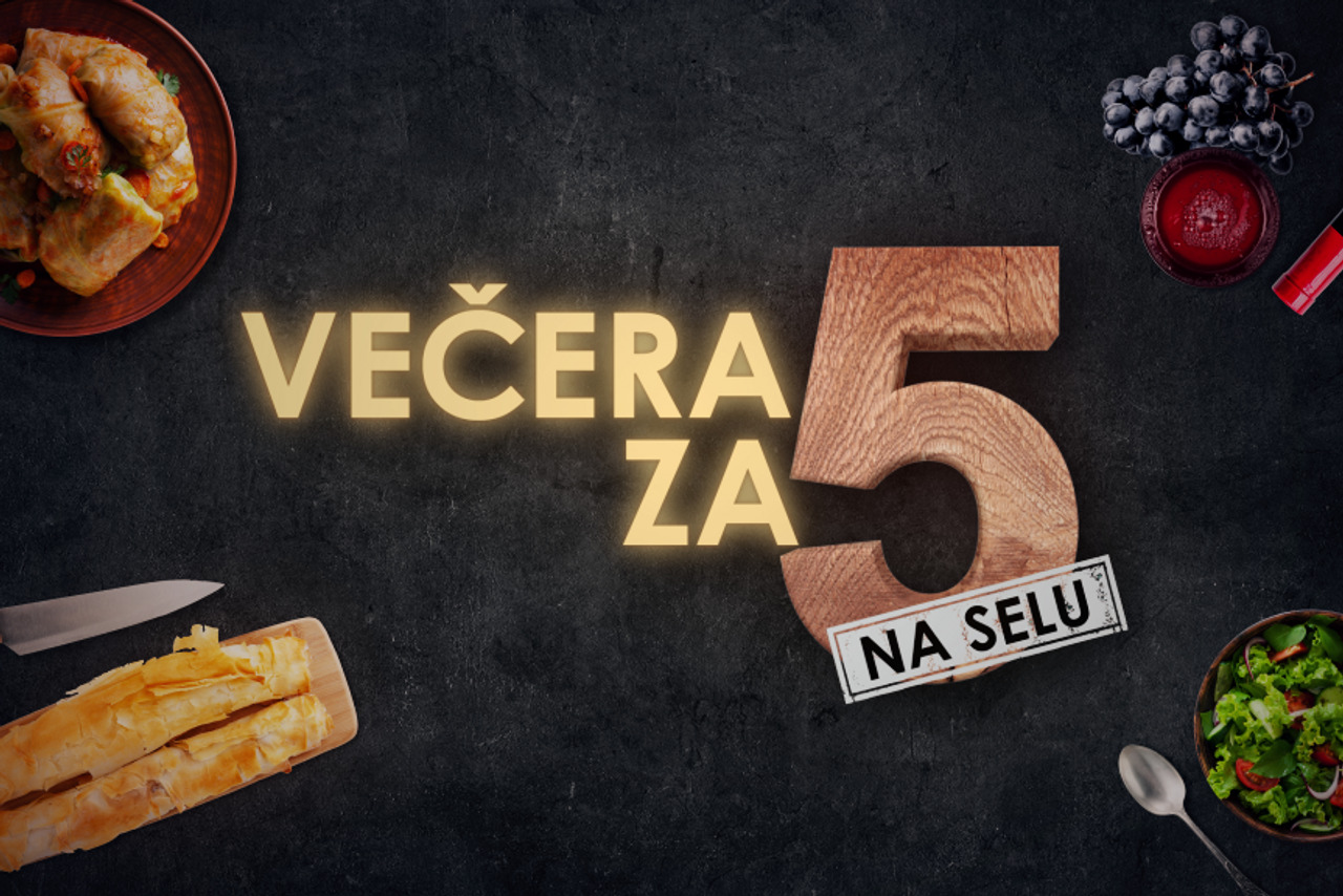 Danas na rasporedu 500. epizoda 'Večere za 5 na selu: 'Hvala od srca svim gledateljima koji nas ...